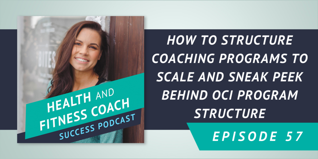 Ep #57: How to Structure Coaching Programs to Scale and Sneak Peek ...